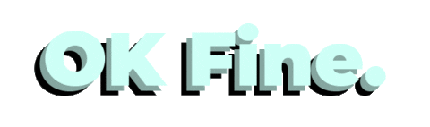 Ok Fine What Sticker by Demic for iOS & Android | GIPHY
