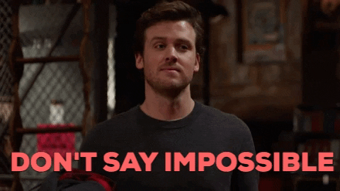 Dont Say Impossible GIFs - Get the best GIF on GIPHY