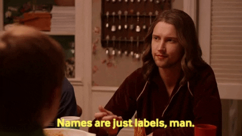 Names Are Just Labels GIFs - Get the best GIF on GIPHY
