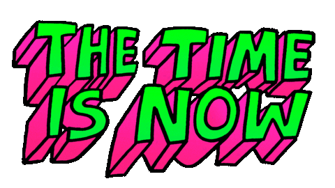 Do It Now The Time Sticker by Russell Taysom for iOS & Android | GIPHY