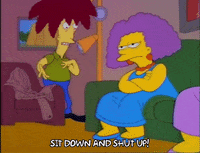 Sit Down And Shut Up Gif