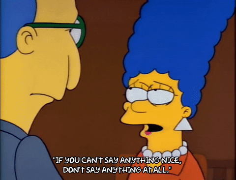 If-you-cant-say-anything-nice GIFs - Get the best GIF on GIPHY