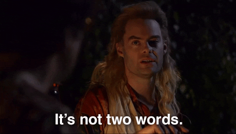 Its-not-two-words GIFs - Get the best GIF on GIPHY