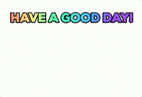 Have A Good Day Gif Tumblr