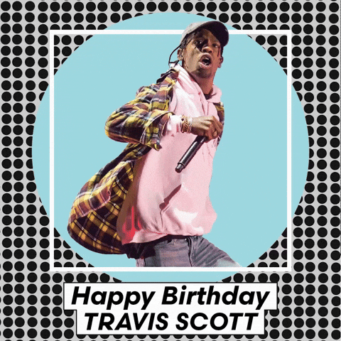 Happy Birthday Travis Scott GIFs - Get the best GIF on GIPHY