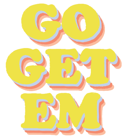 Go Get Em Motivation Sticker by Megan McNulty for iOS & Android | GIPHY