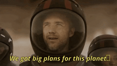 We-got-big-plans-for-this-planet GIFs - Get the best GIF on GIPHY