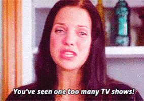 Youve Seen One Too Many Tv Shows GIFs - Get the best GIF on GIPHY