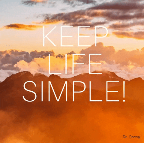 Keep Life Simple GIFs - Get the best GIF on GIPHY