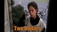 I Want My Two Dollars