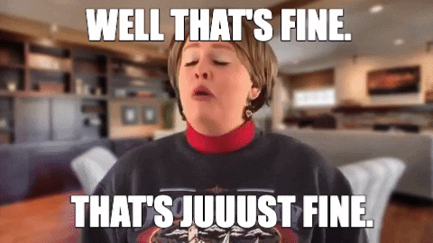Well Thats Fine GIFs - Find & Share on GIPHY