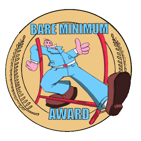 Bare Minimum Award- an award for those doing the bare minimum in light ...