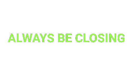 Always Be Closing Gif