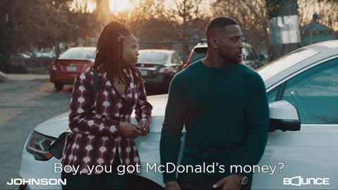 You-got-mcdonalds-money GIFs - Get the best GIF on GIPHY