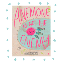 Anemone is not the Enemy by Scribble Kids Books | GIPHY