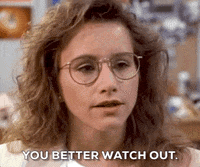 You Better Watch Out Gif
