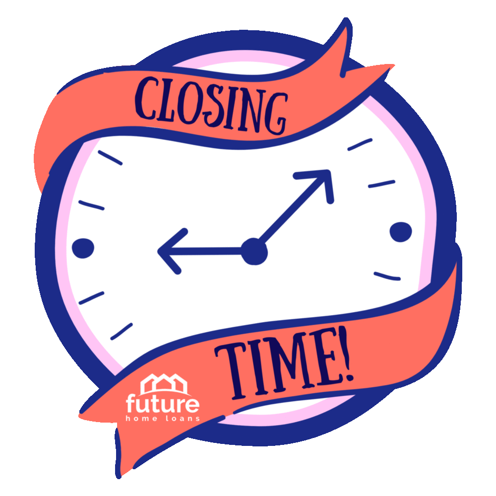 Closing Time Sticker by Future Home Loans for iOS & Android | GIPHY