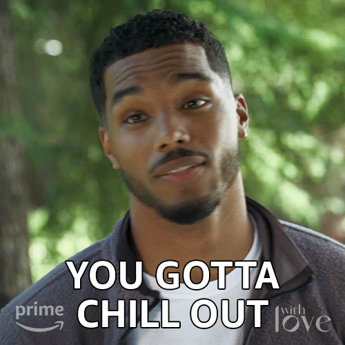 Chill Out I Got This Gif