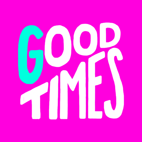 Good Times By Summerbreak Find And Share On Giphy