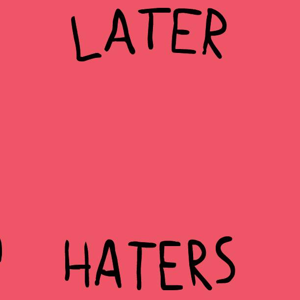 Later Haters GIFs - Get the best GIF on GIPHY
