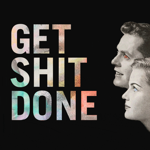 Get Shit Done GIFs - Find & Share on GIPHY