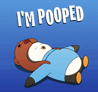 I M Pooped Out