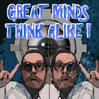 Great Minds Think Alike Gif