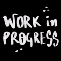 Work In Progress Gif