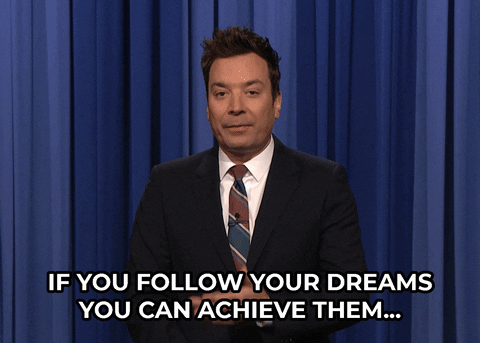 Follow Your Dreams Gif