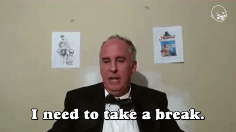 I Need to Take a Break - GIPHY Clips