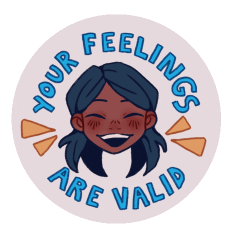 Your Feelings Are Valid Stickers - Find & Share on GIPHY