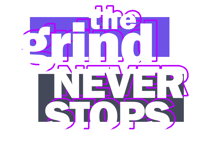 Grind Never Stops Stickers - Find & Share on GIPHY